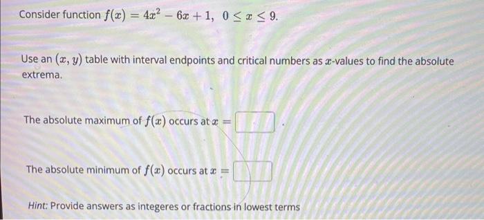 Solved Consider function f(x)=4x2−6x+1,0≤x≤9 Use an (x,y) | Chegg.com