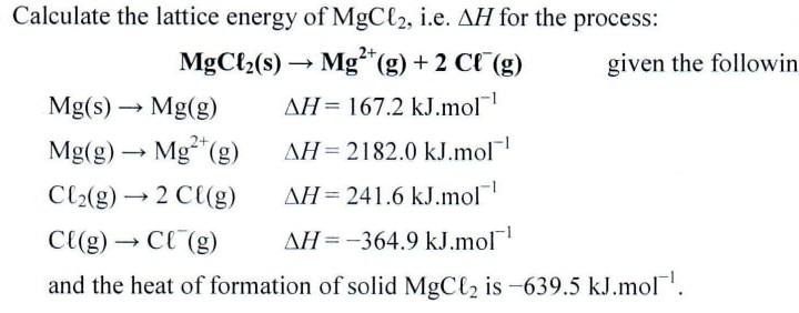 Solved Calculate the lattice energy of MgCl2, i.e. AH for | Chegg.com
