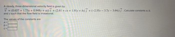 Solved A steady, three-dimensional velocity field is given | Chegg.com