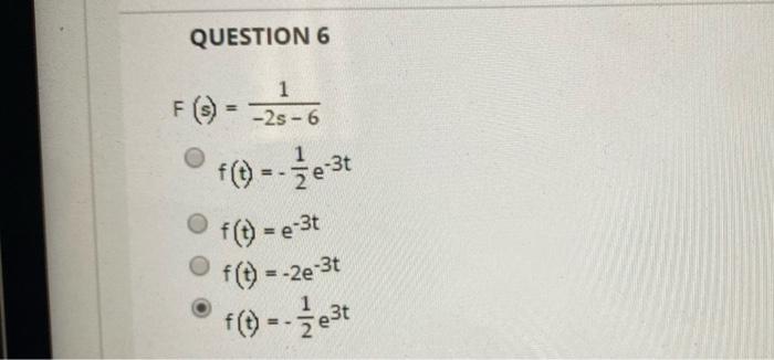 Solved QUESTION 6 1 F(S) = -25-6 f(0) -- e-3t f(t) = e-3t | Chegg.com