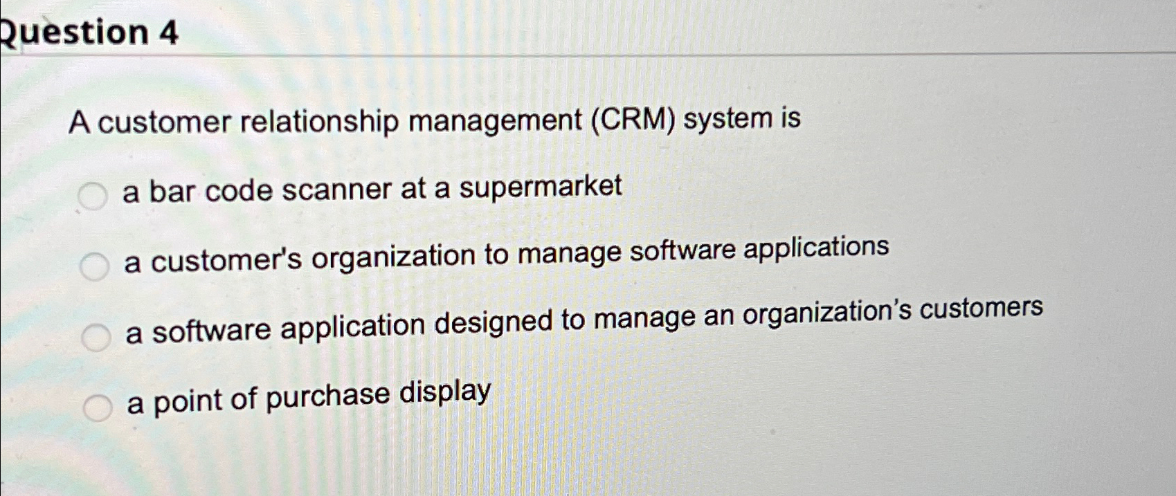 Solved Question 4A customer relationship management (CRM) | Chegg.com
