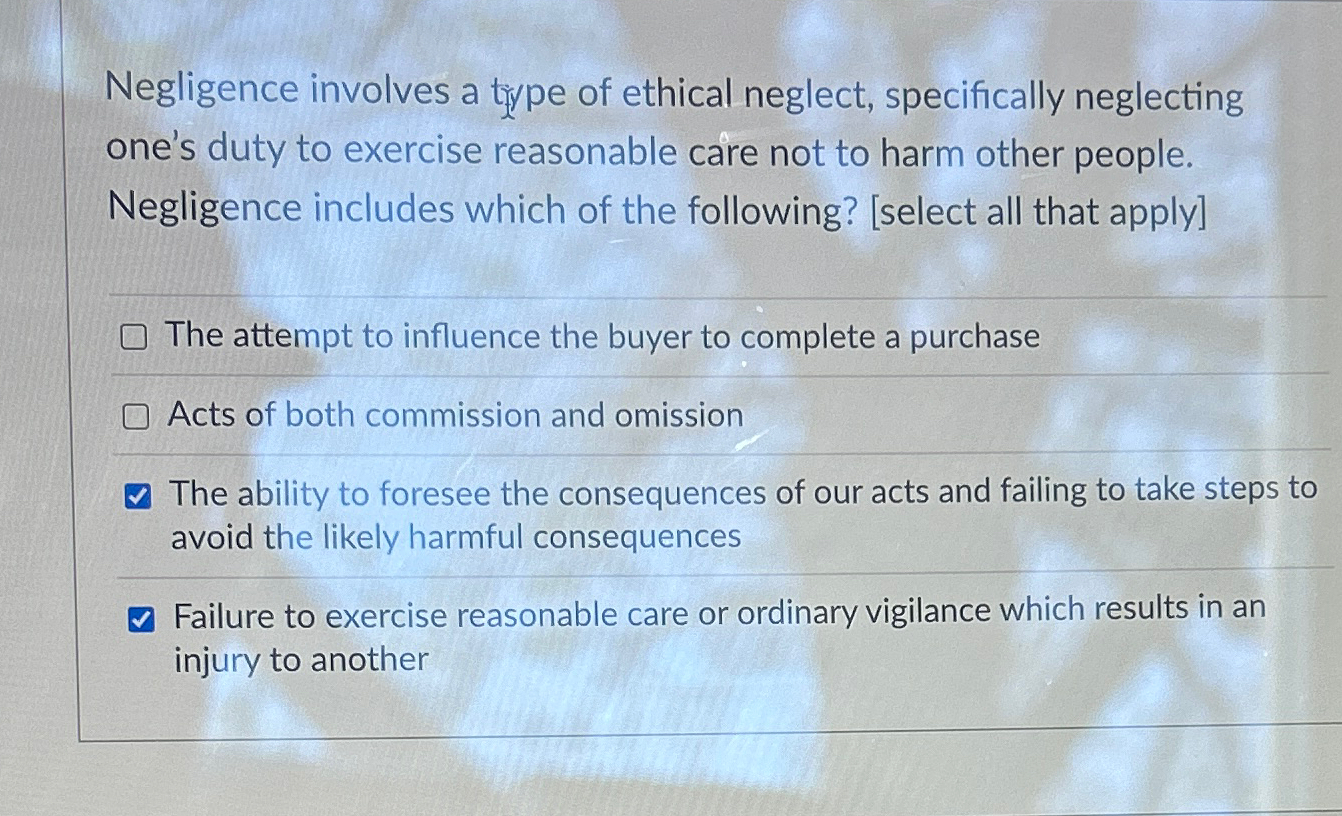 Solved Negligence involves a tyype of ethical neglect, | Chegg.com
