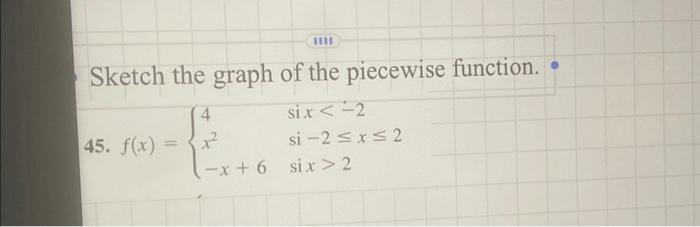 Solved Sketch the graph of the piecewise function. 45. | Chegg.com