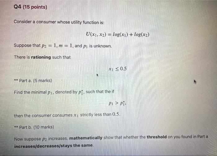 Solved Q4 (15 points) Consider a consumer whose utility | Chegg.com