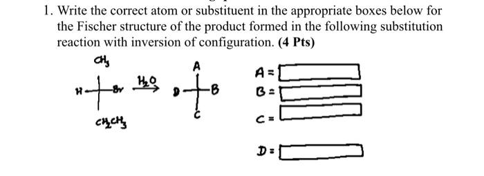 1. Write the correct atom or substituent in the | Chegg.com