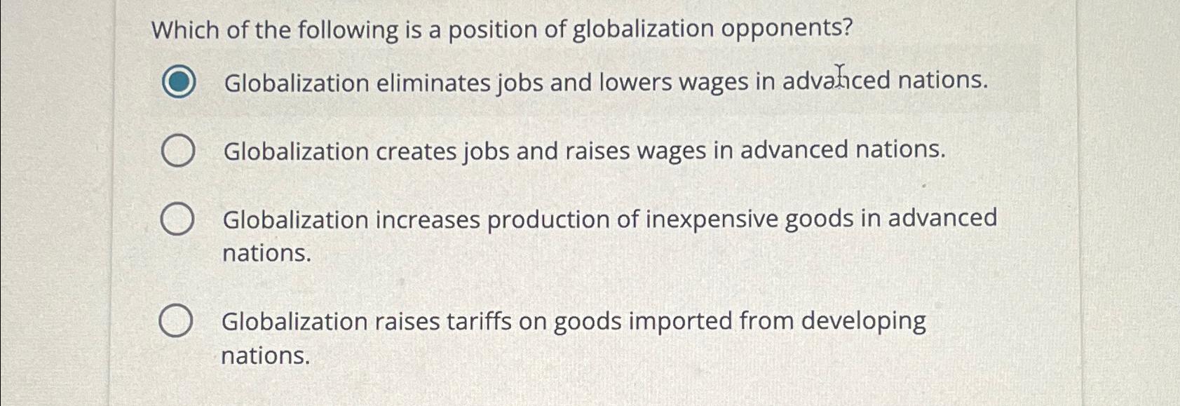 Solved Which of the following is a position of globalization | Chegg.com