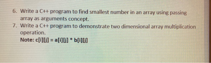 Solved 6. Write a C++ program to find smallest number in an | Chegg.com