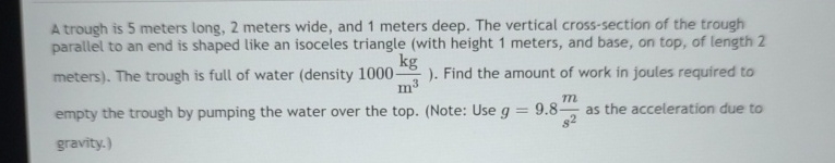 Solved A trough is 5 ﻿meters long, 2 ﻿meters wide, and 1 | Chegg.com