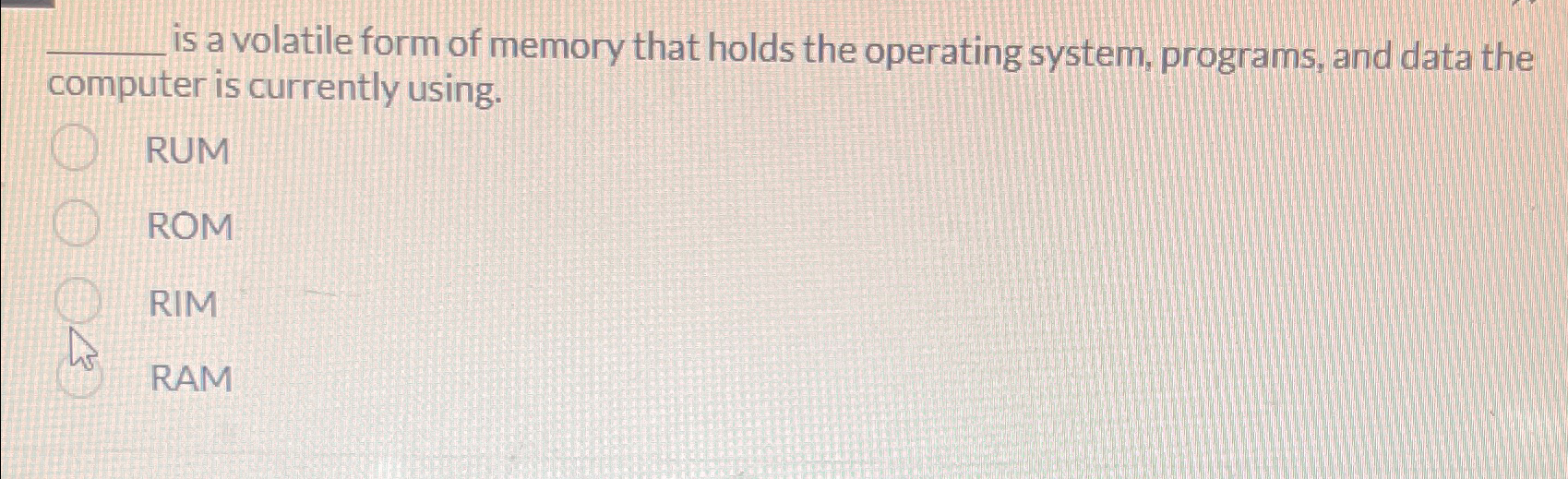 Solved is a volatile form of memory that holds the operating | Chegg.com