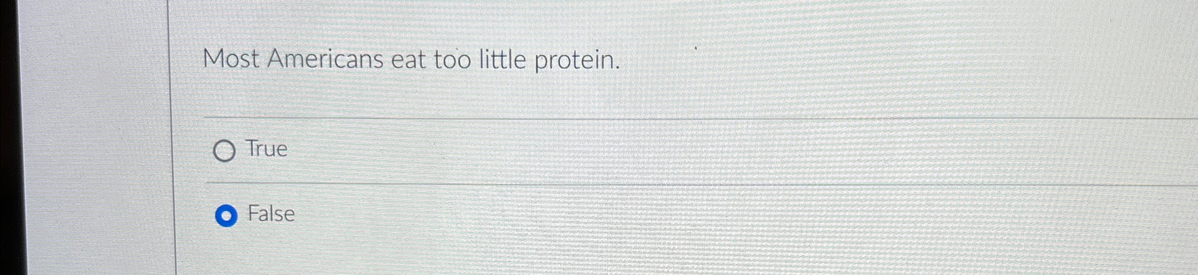 Solved Most Americans eat too little protein.TrueFalse | Chegg.com