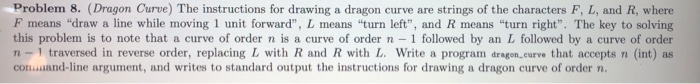 Solved Problem 8. (Dragon Curve) The instructions for | Chegg.com