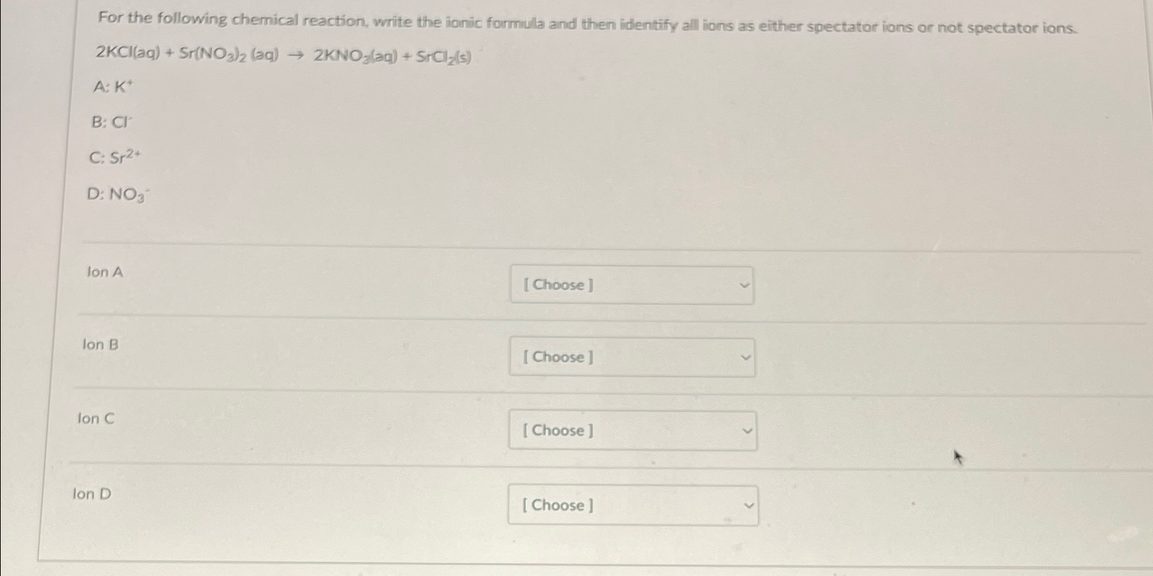 Solved For the following chemical reaction, write the ionic | Chegg.com