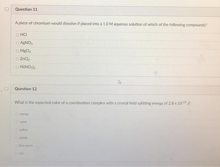 Solved Question 11 A piece of chromium would dissolve if | Chegg.com