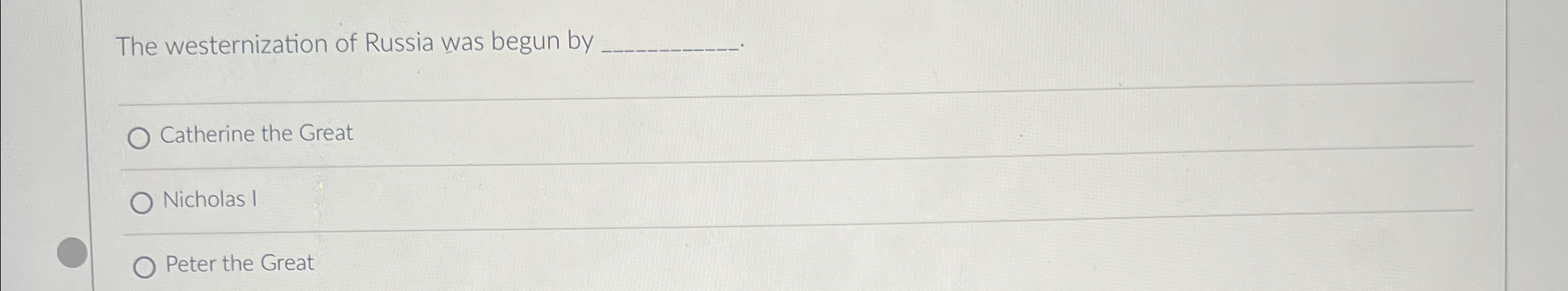 Solved The westernization of Russia was begun by | Chegg.com