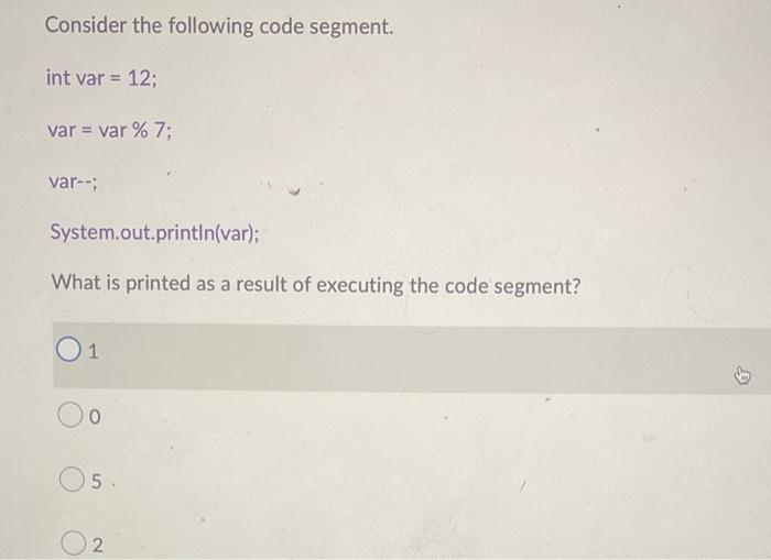 Consider the following code segment. int var = 12; | Chegg.com