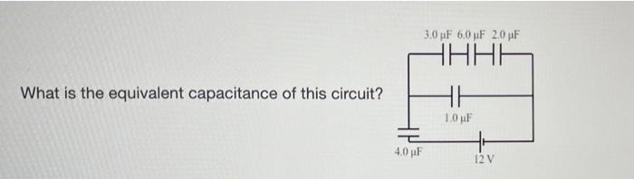 Solved What is the equivalent capacitance of this circuit? | Chegg.com