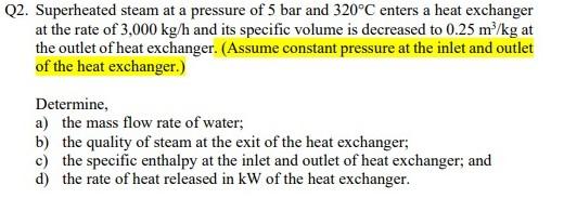 Solved 2. Superheated steam at a pressure of 5 bar and 320∘C | Chegg.com