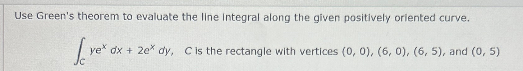 Solved Use Green's theorem to evaluate the line integral | Chegg.com