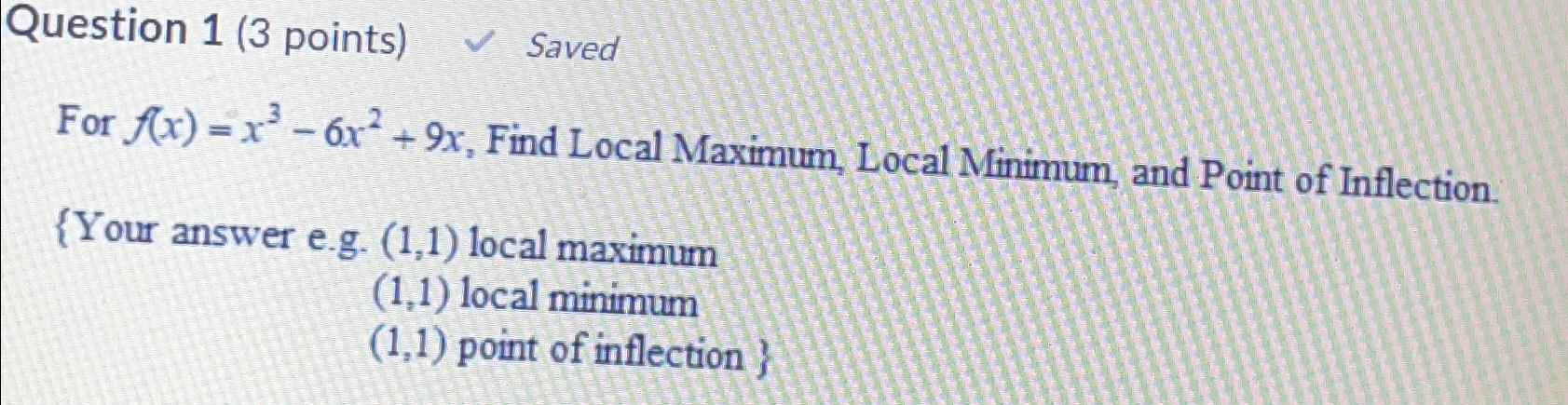 Solved Question 1 (3 ﻿points) ﻿SavedFor f(x)=x3-6x2+9x, | Chegg.com