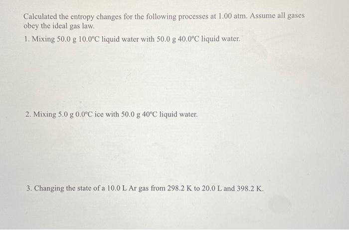 Solved Calculated the entropy changes for the following | Chegg.com