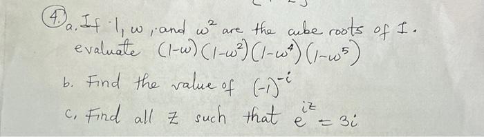 Solved (4.) If I 1,w, and w2 are the cube roots of I. | Chegg.com
