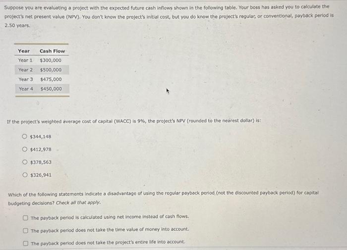 Solved Suppose you are evaluating a project with the | Chegg.com