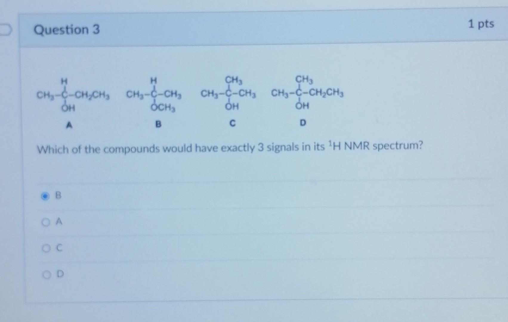 Solved 1 pts Question 3 Н H сн.-с-снен, сна-с-сн, CH3 сн. | Chegg.com