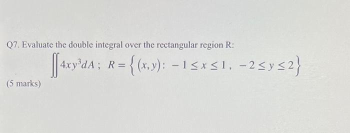 Solved Q7. Evaluate the double integral over the rectangular | Chegg.com