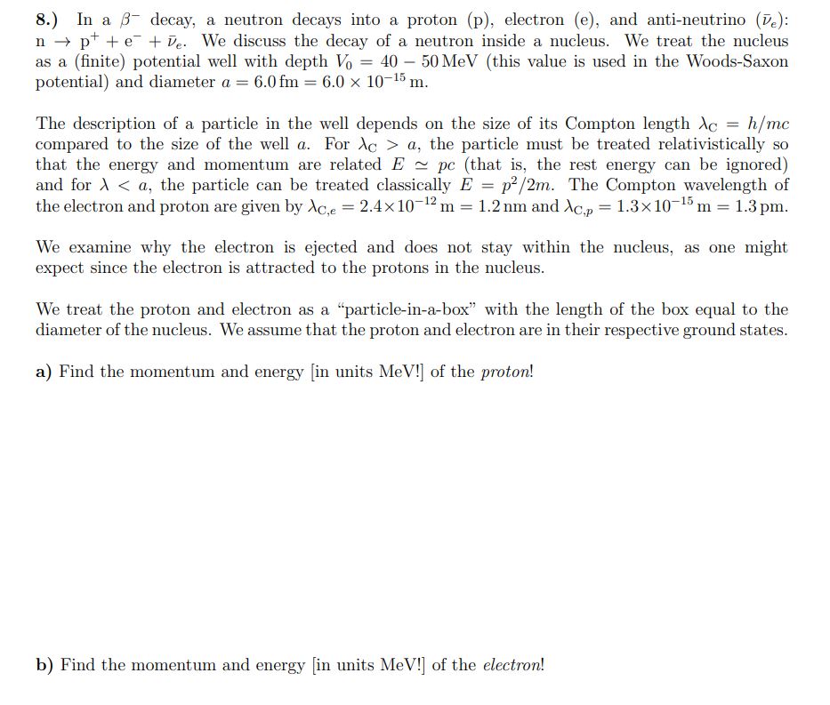 Solved 8.) ﻿In a β-decay, a neutron decays into a proton | Chegg.com