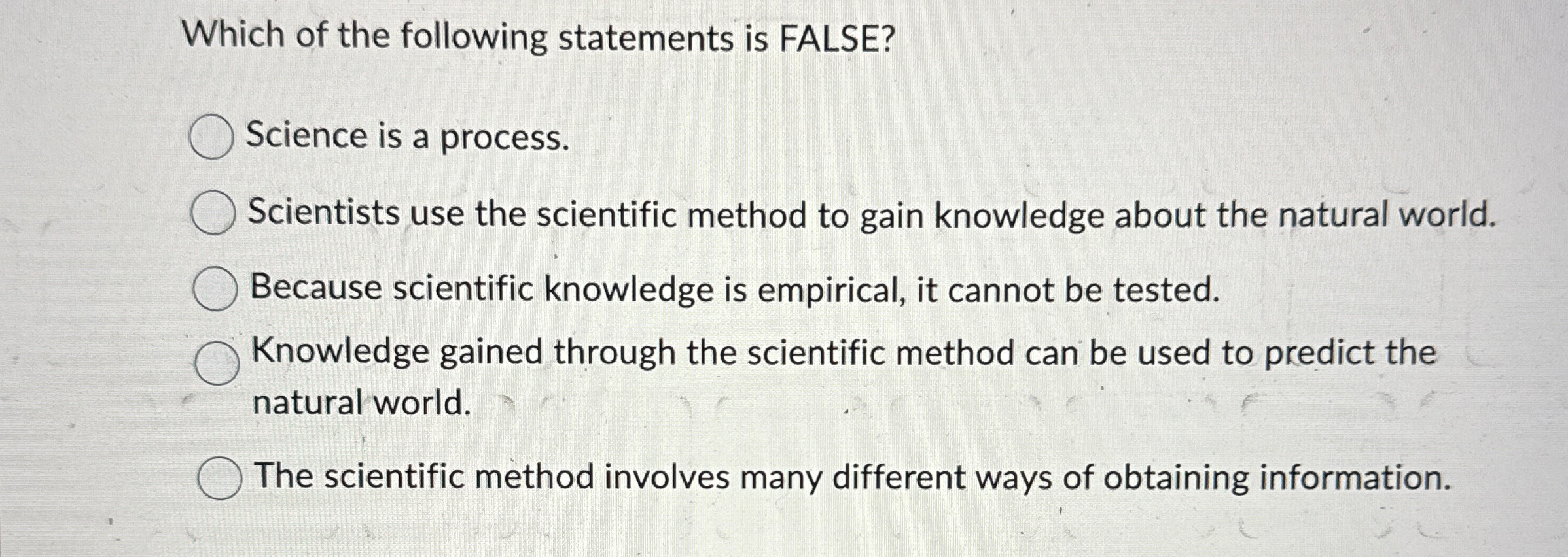 Solved Which of the following statements is FALSE?Science is | Chegg.com