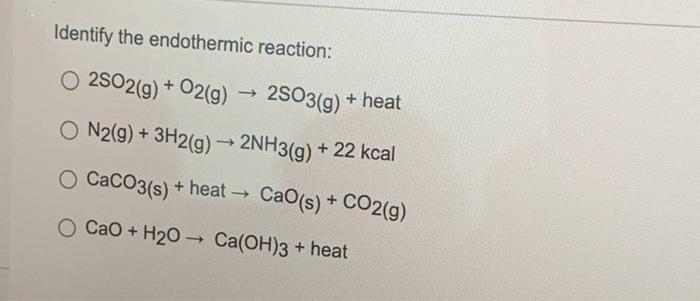 Solved Identify the endothermic reaction: 2SO2( g)+O2( | Chegg.com
