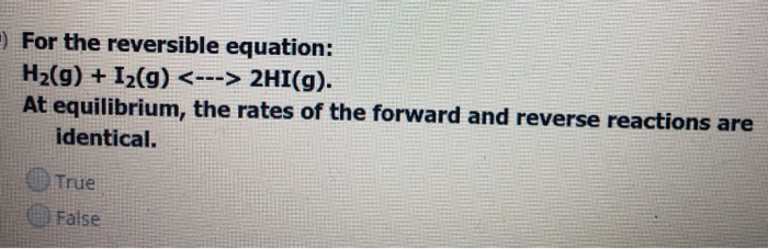 Solved For the reversible equation: H2(g) + I2(g) | Chegg.com