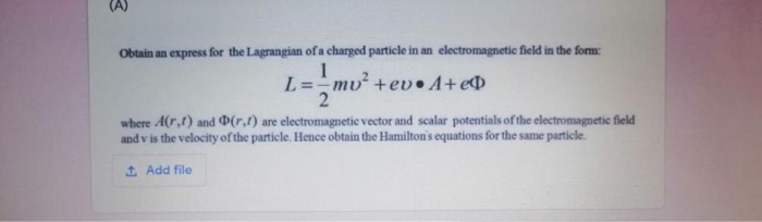 Solved Obtain an express for the Lagrangian of a charged | Chegg.com
