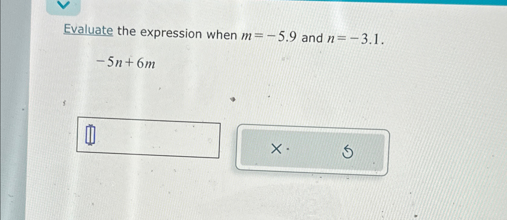 Solved Evaluate the expression when m=-5.9 ﻿and | Chegg.com