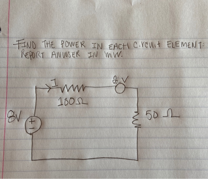 Solved FIND THE POWER IN EACH Circuit ELEMENT: REPORT ANWSER | Chegg.com