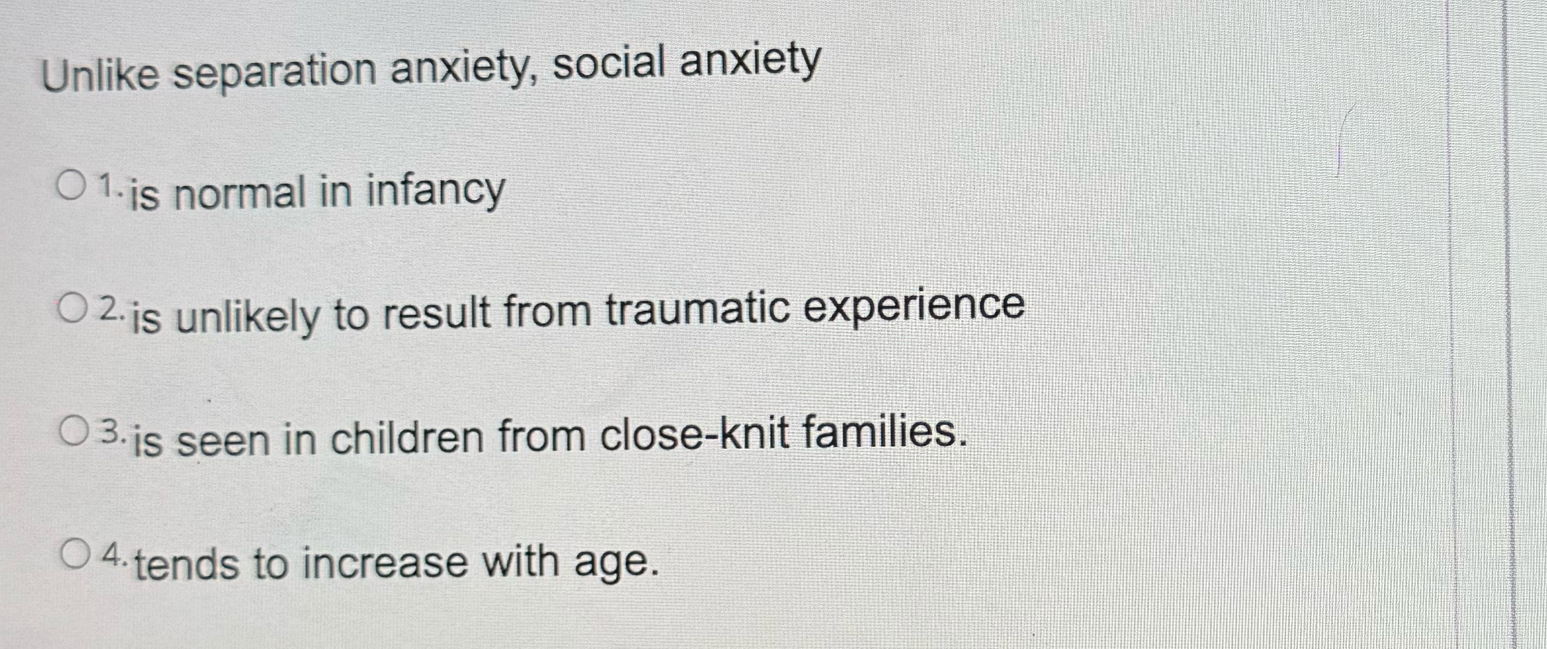 Solved Unlike separation anxiety, social anxietyis normal in | Chegg.com