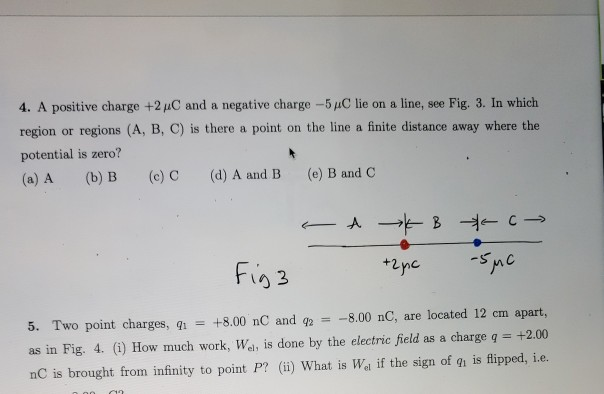 Solved 4. A positive charge +2C and a negative charge -5C | Chegg.com