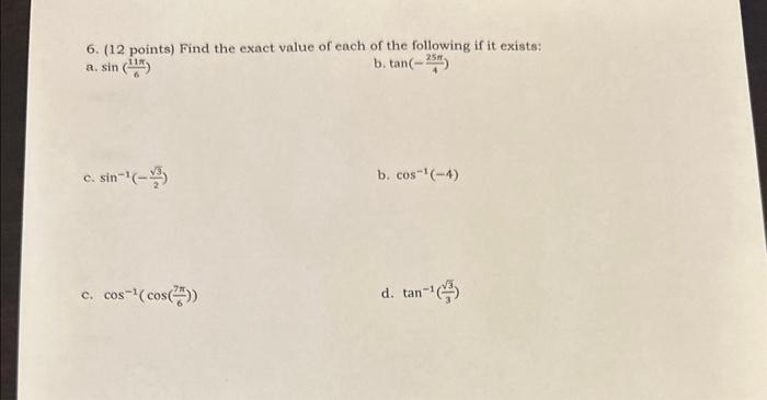 Solved 6. (12 points) Find the exact value of each of the | Chegg.com