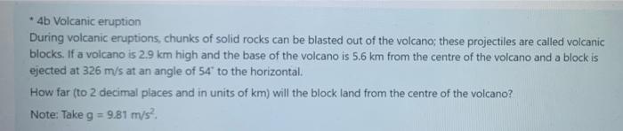 Solved • 4b Volcanic eruption During volcanic eruptions, | Chegg.com