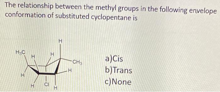 Solved The relationship between the methyl groups in the | Chegg.com