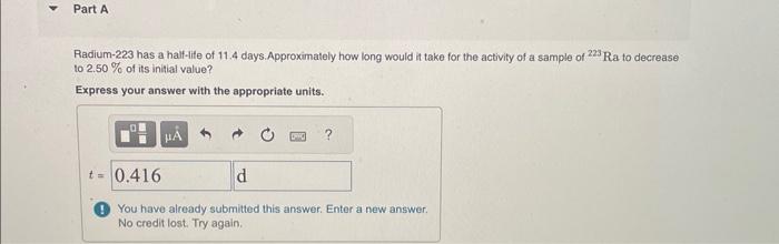 Solved Radium-223 has a half-life of 11.4 days.Approximately | Chegg.com