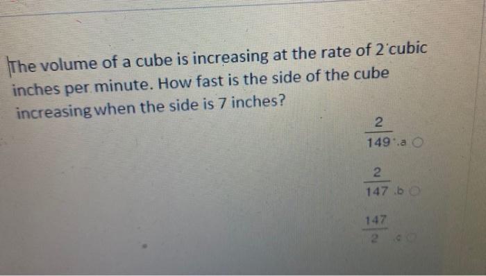 Solved The volume of a cube is increasing at the rate of 2 | Chegg.com