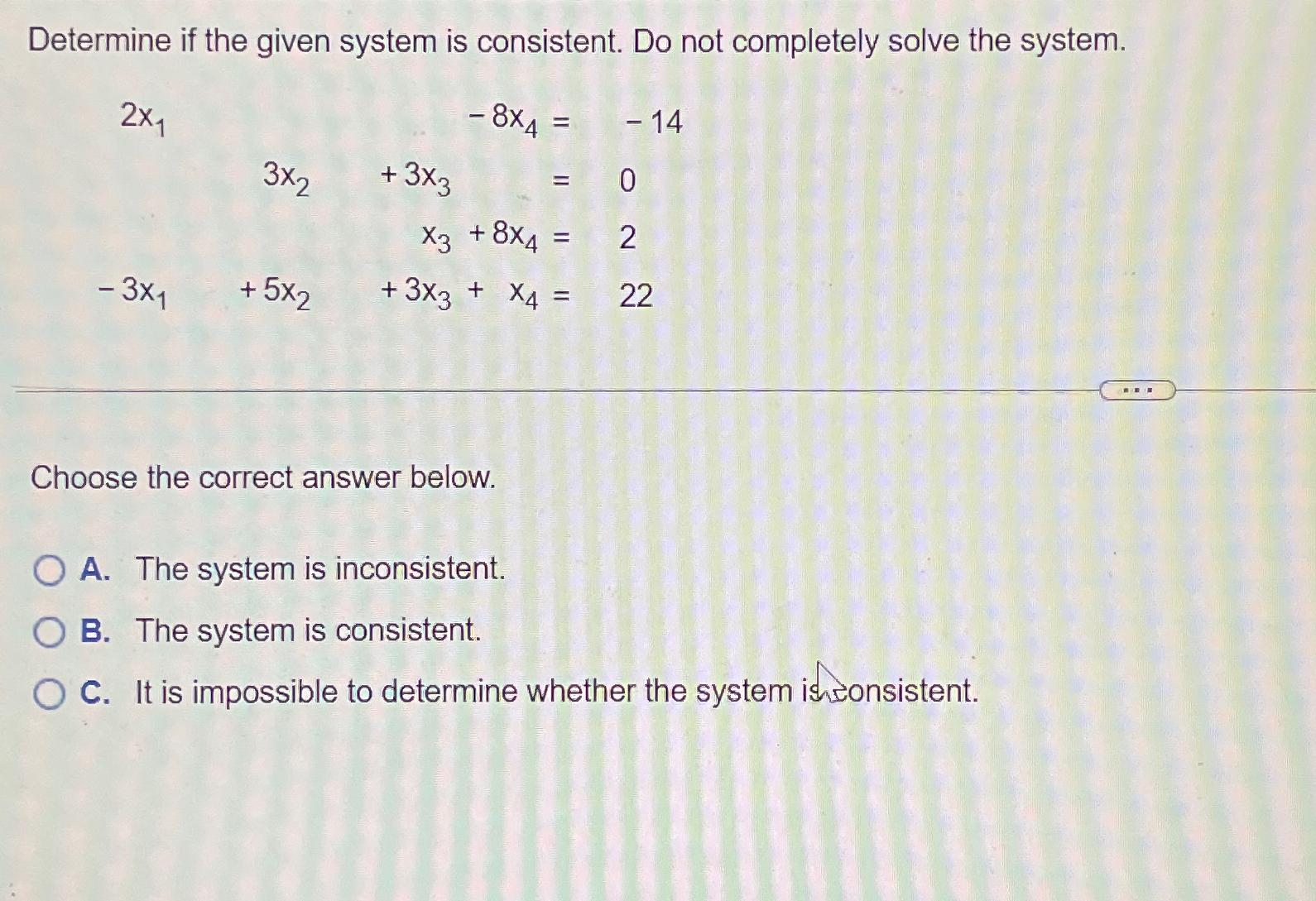 Solved Determine if the given system is consistent. Do not | Chegg.com