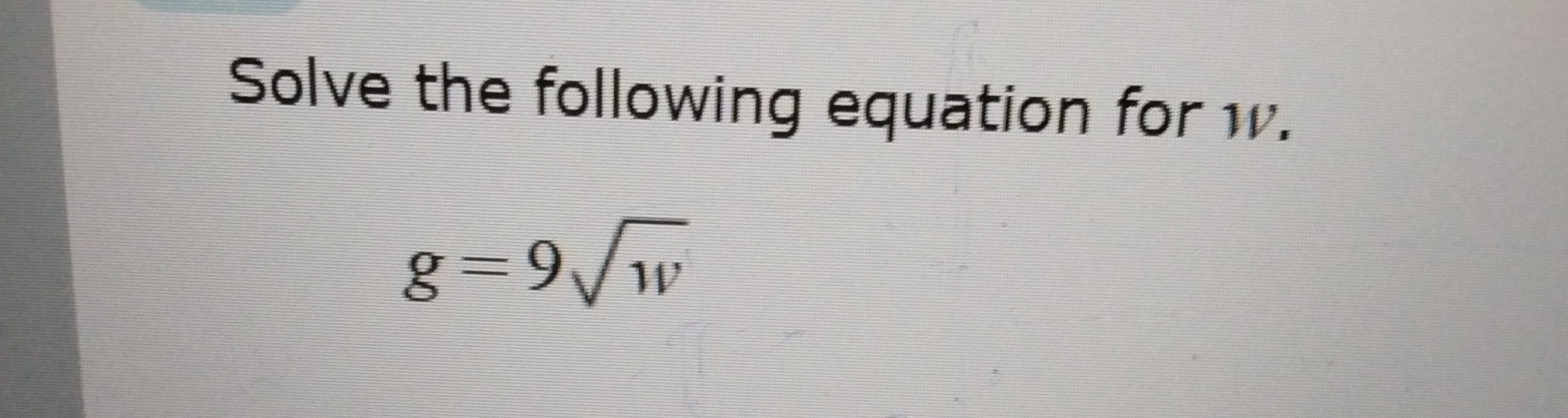 Solved Solve the following equation for w.g=9w2 | Chegg.com