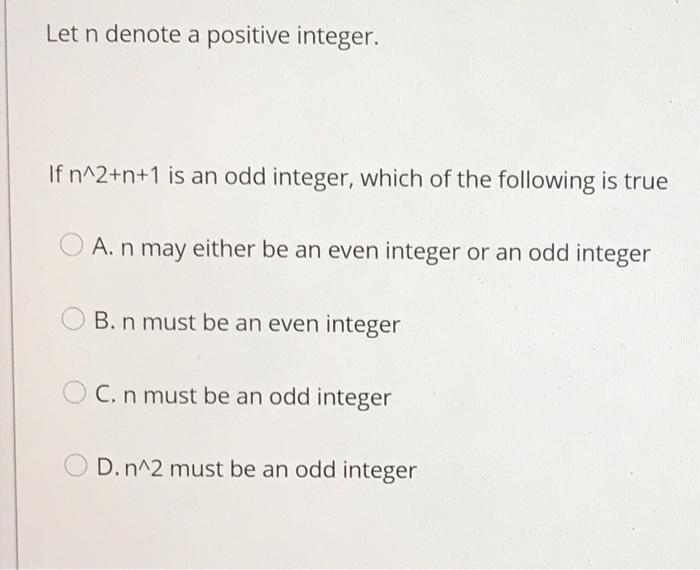 Solved Let n denote a positive integer. If n^2+n+1 is an odd | Chegg.com