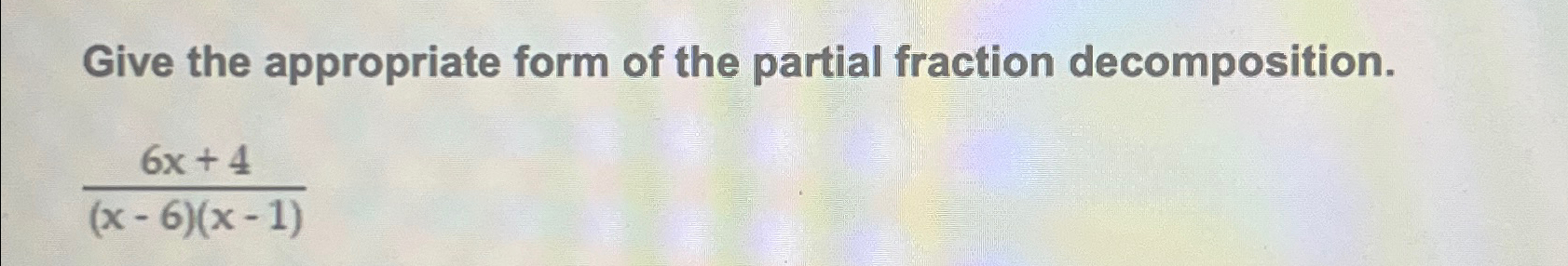 Solved Give the appropriate form of the partial fraction | Chegg.com