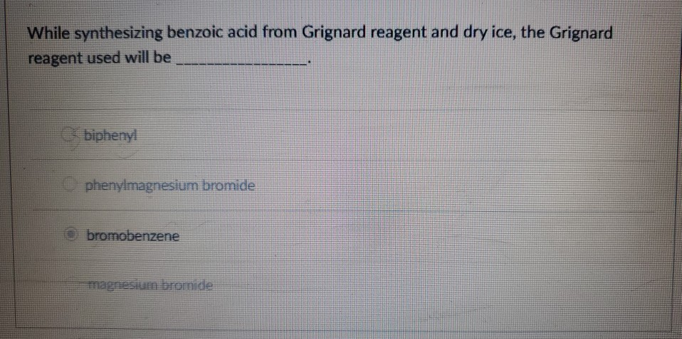Solved While synthesizing benzoic acid from Grignard reagent | Chegg.com