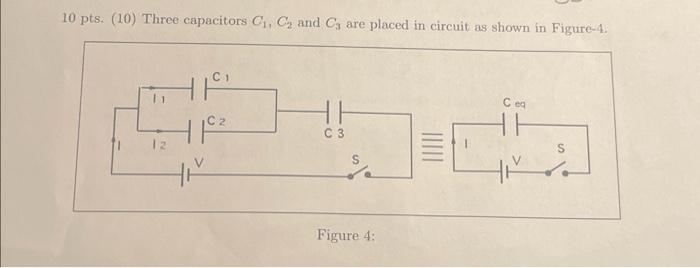 Solved 10 pts. (10) Three capacitors C1,C2 and C3 are placed | Chegg.com