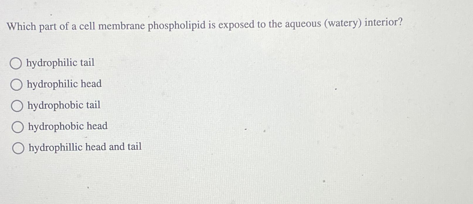 Solved Which part of a cell membrane phospholipid is exposed | Chegg.com