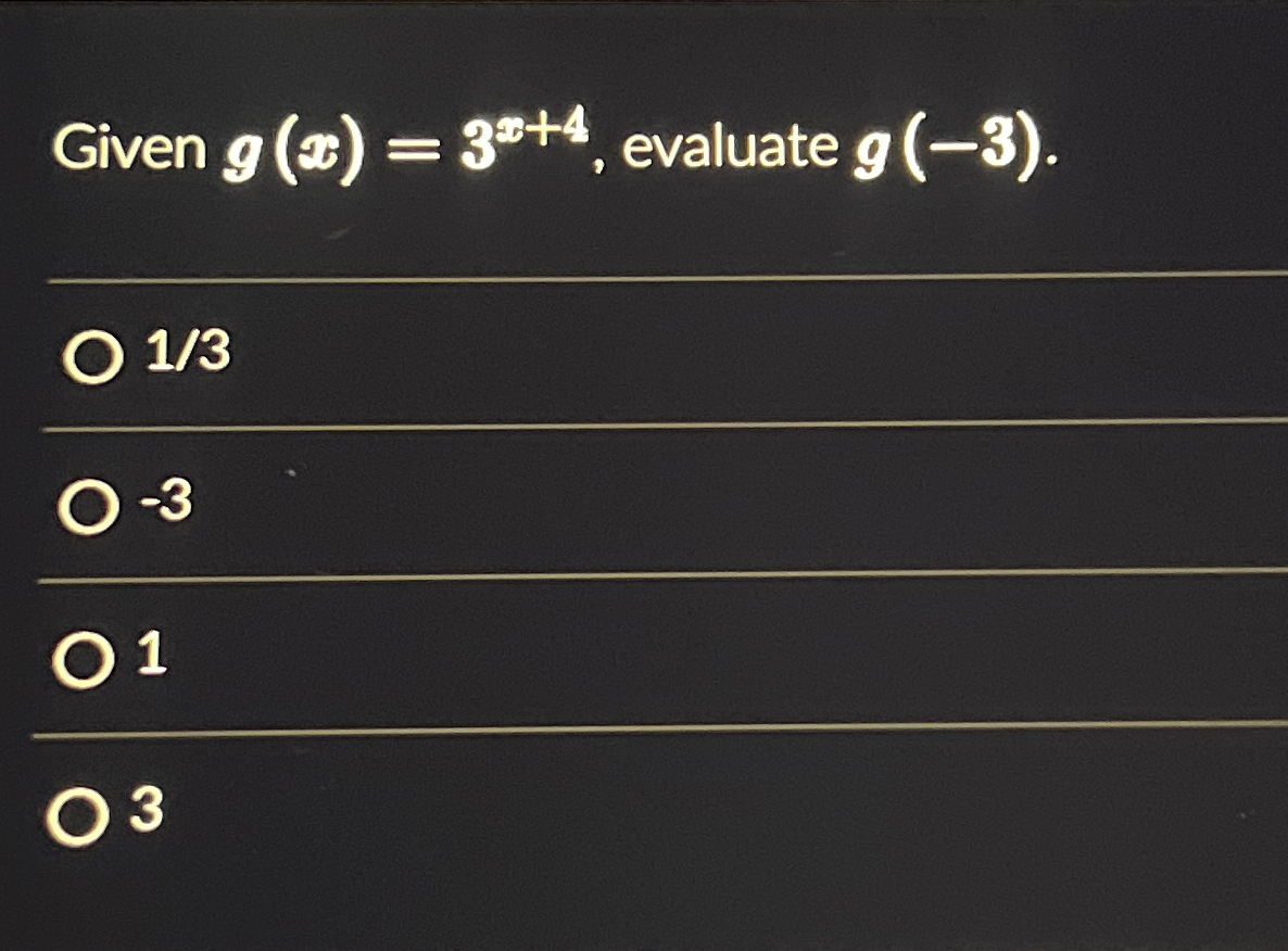 Solved Given g(x)=3x+4, ﻿evaluate g(-3).13-313 | Chegg.com